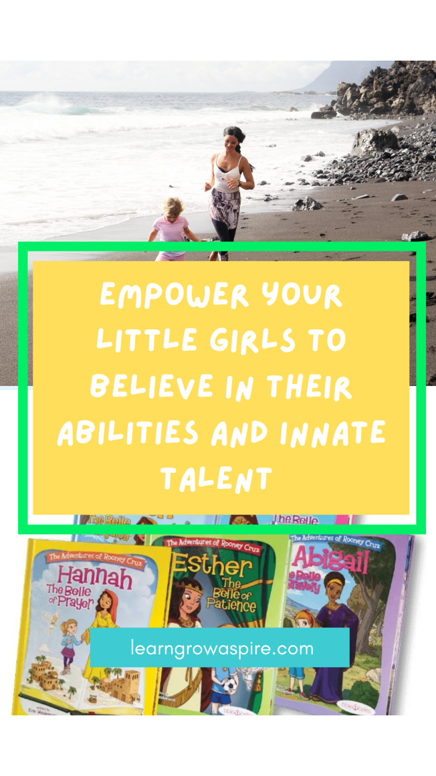 How To Empower The Little Girls In Your Life | Learn Grow Aspire
