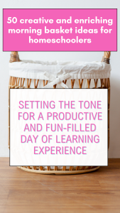 50+ Engaging Morning Basket Ideas for Homeschoolers | Learn Grow Aspire