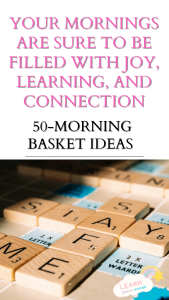 50 Engaging Morning Basket Ideas for Homeschoolers | Learn Grow Aspire