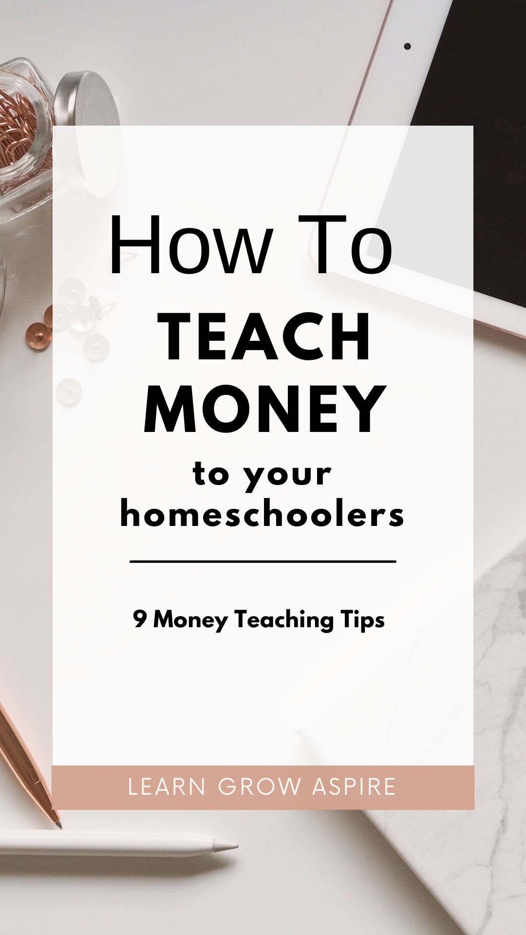 How To Teach Homeschoolers About Money | Learn Grow Aspire