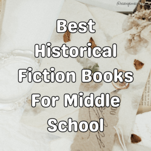 Best Historical Fiction Books For Middle School | Learn Grow Aspire