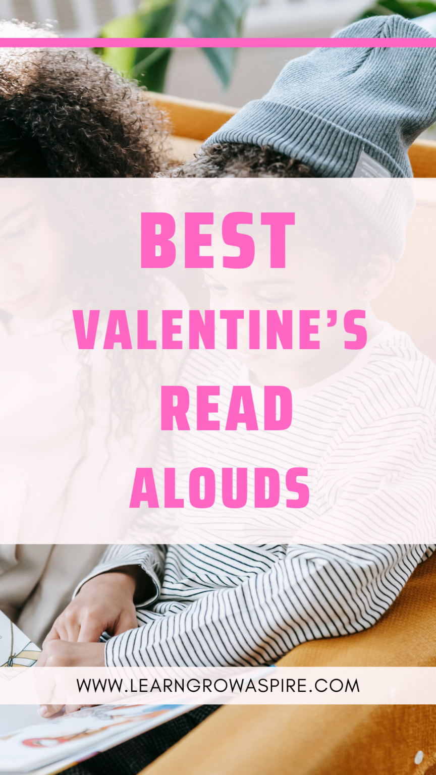 Best Valentines Read Alouds | Learn Grow Aspire