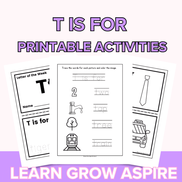 Free Letter T Is For Printables | Learn Grow Aspire