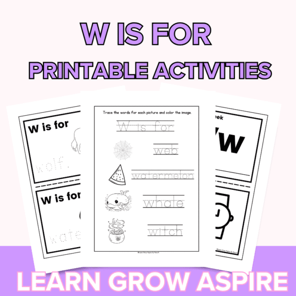 Free Letter W Is For Printables | Learn Grow Aspire